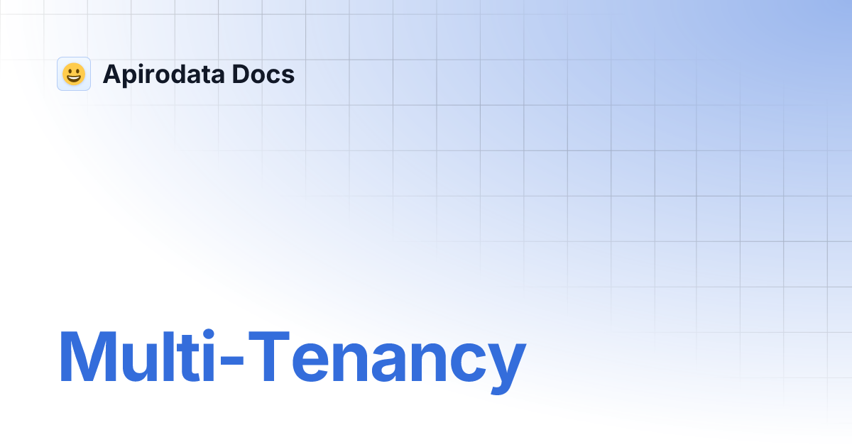Multi-Tenancy | Apirodata Docs